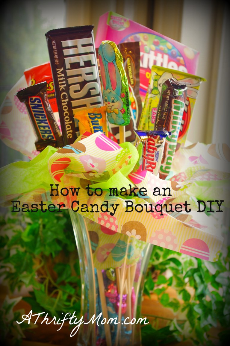 How to make a Candy Bouquet for Easter ~ DIY Easter Project – A Thrifty Mom