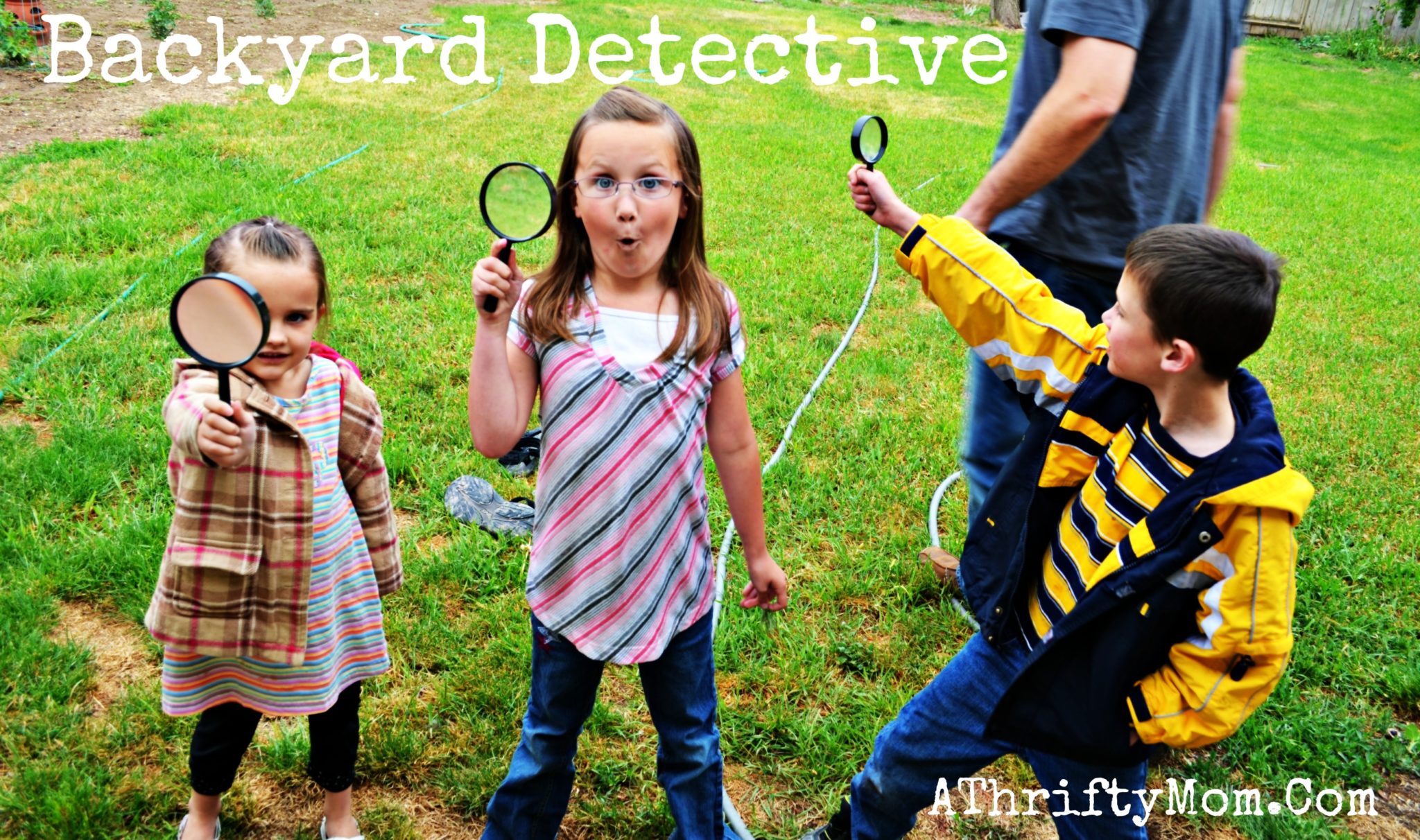 Be a Backyard Detective ~ Activities to do with kids this summer - A ...