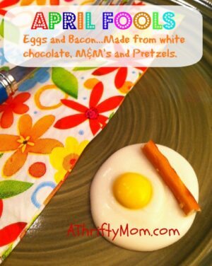 April Fools Day ~ Eggs and Bacon…FUN Easy DIY for April Fools Treats ...