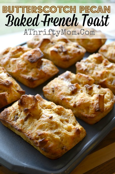 Butterscotch Pecan Baked French Toast ~ #Breakfast #Recipe – A Thrifty Mom