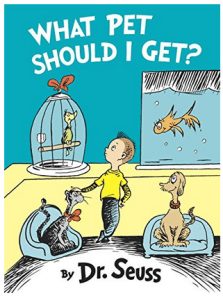 What Pet Should I Get? (Classic Seuss) ~ A never-before-seen picture ...