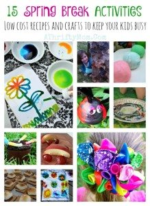 Spring Break Activities, Crafts and Recipes For Kids ~ 15 Low Cost ...